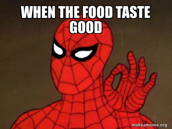 when the food taste good - Spiderman - Care factor Zero Meme Generator