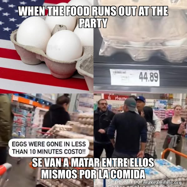 When the food runs out at the party Se van a matar entre ellos mismos ...