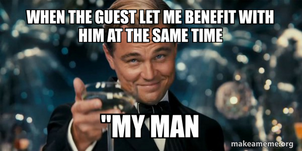 When the guest let me benefit with him at the same time "MY MAN - Great ...