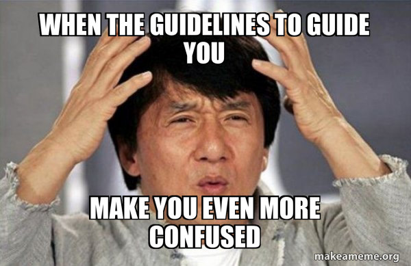 When the guidelines to guide you make you even more confused - Jackie ...