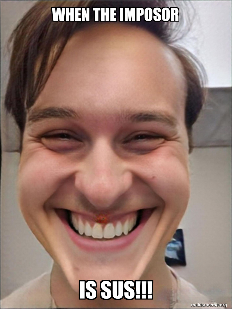 When the imposor Is sus!!! Meme Generator