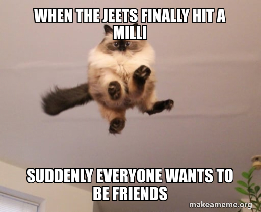 When the jeets finally hit a milli Suddenly everyone wants to be ...