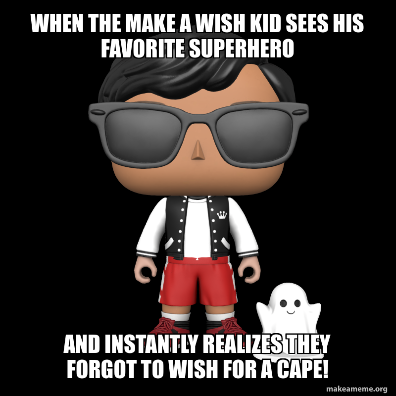 When the make a wish kid sees his favorite superhero And instantly ...