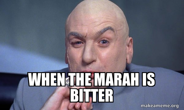 When the marah is bitter - You Complete Me | Make a Meme