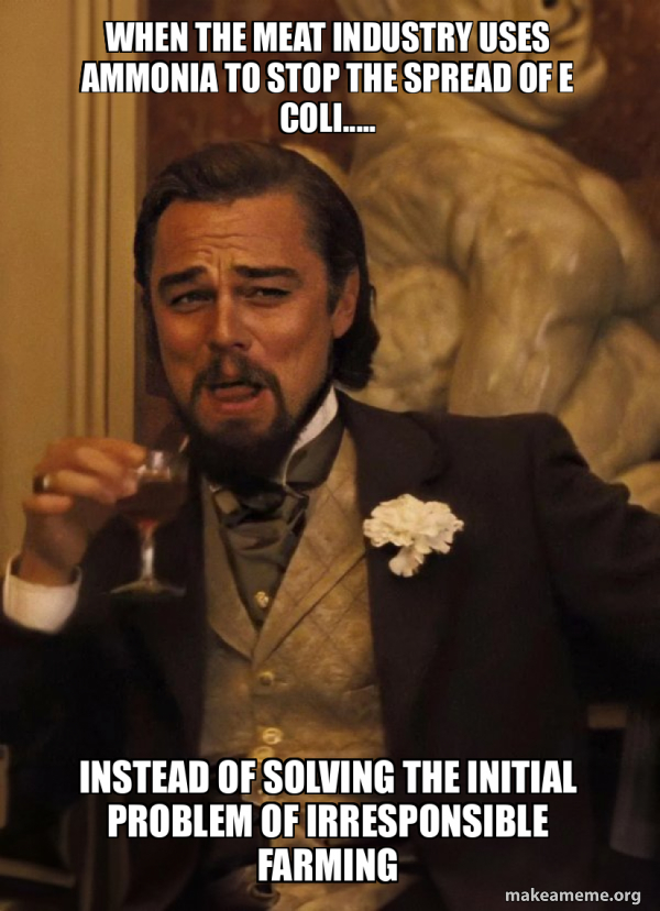 When the meat industry uses ammonia to stop the spread of E Coli ...