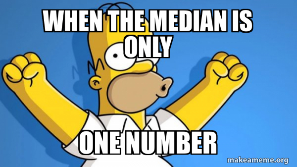 When The Median Is Only One Number - Happy Homer Meme Generator