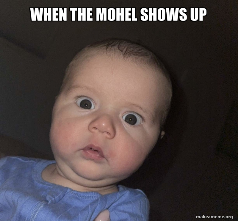 When the mohel shows up Meme Generator