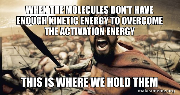 When the molecules don't have enough kinetic energy to overcome the ...