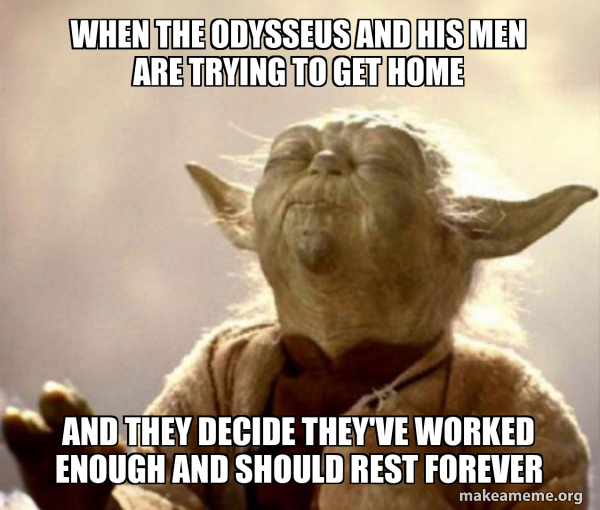 WHEN THE ODYSSEUS AND HIS MEN ARE TRYING TO GET HOME AND THEY DECIDE ...