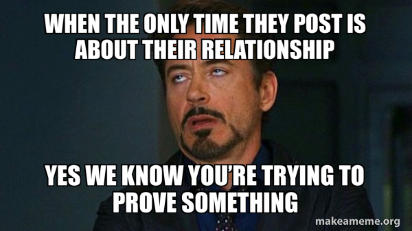 When the only time they post is about their relationship Yes we know ...