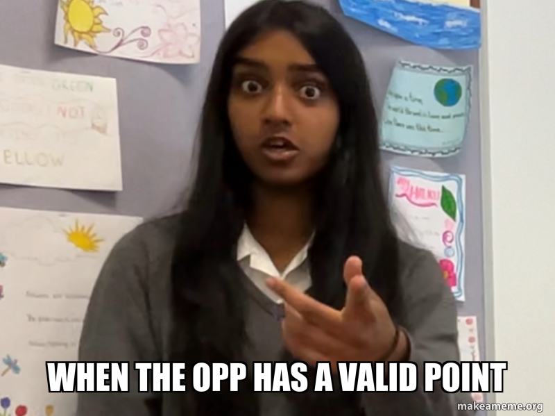 when the opp has a valid point Meme Generator