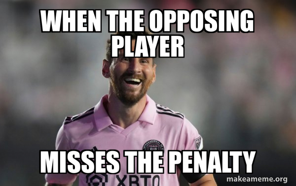 WHEN THE OPPOSING PLAYER MISSES THE PENALTY - Happy Messi Meme Generator