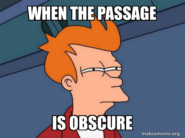 when the passage is obscure - Futurama Fry Meme Generator