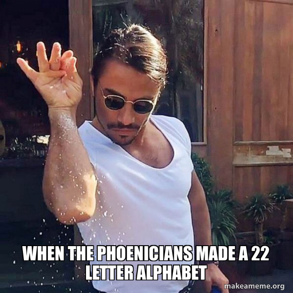 When the Phoenicians made a 22 letter alphabet - SaltBae or Salt Bae ...