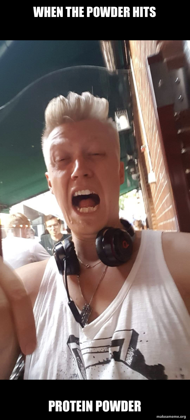 When the powder hits Protein powder Meme Generator
