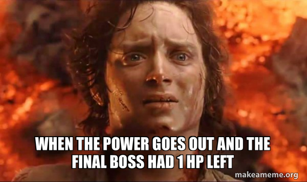 WHEN THE POWER GOES OUT And the FINAL BOSS HAD 1 HP LEFT - Frodo it's ...