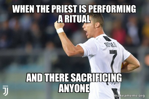when The priest is performing a ritual and there sacrificing anyone ...