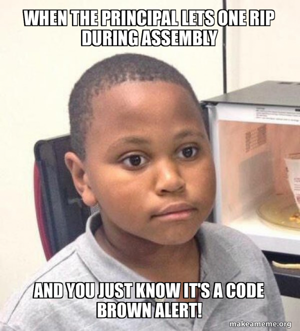 When the principal lets one rip during assembly And you just know it's ...