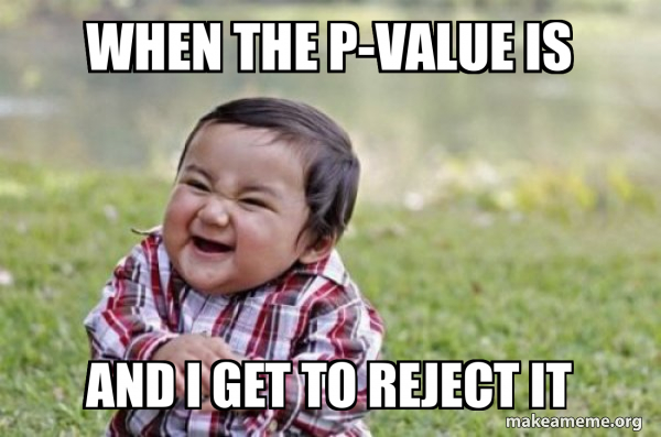 When the p-value is and I get to reject it - Evil, scheming toddler ...