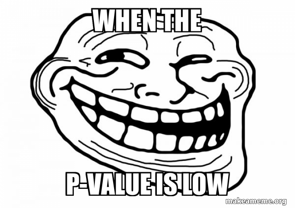 When the p-value is low - Trollface Meme Generator