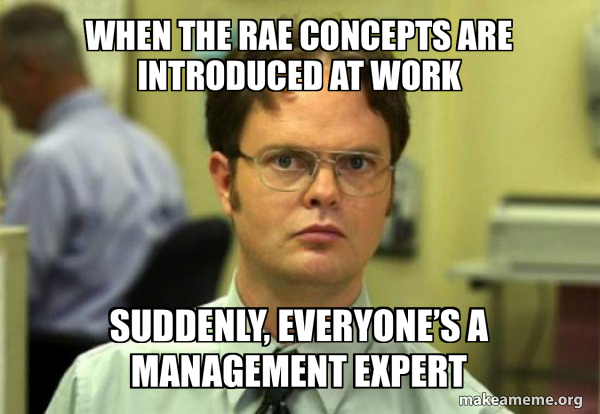 When the RAE concepts are introduced at work Suddenly, everyone’s a ...