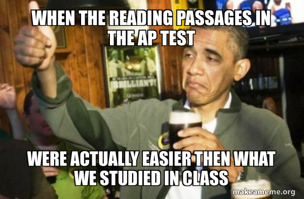 when the reading passages in the AP test were actually easier then what ...