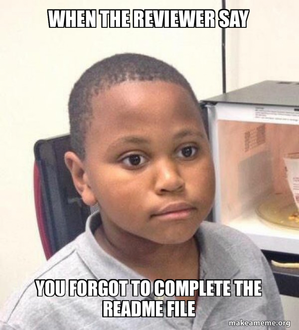 When the reviewer say you forgot to complete the readme file - Minor ...