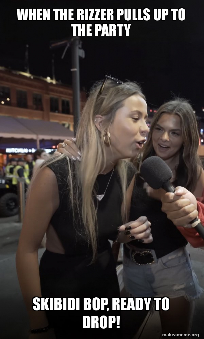 When the rizzer pulls up to the party Skibidi bop, ready to drop ...