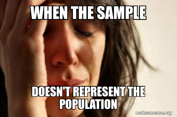 When the sample doesn't represent the population - First World Problems ...