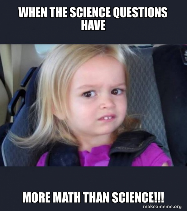 When the Science questions have more Math than Science!!! - Side-Eyes ...