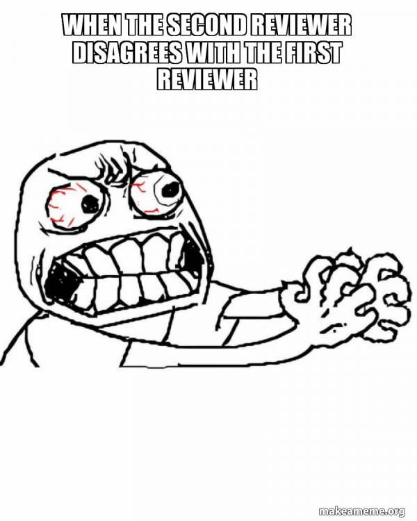 When the second reviewer disagrees with the first reviewer - Angry Meme ...