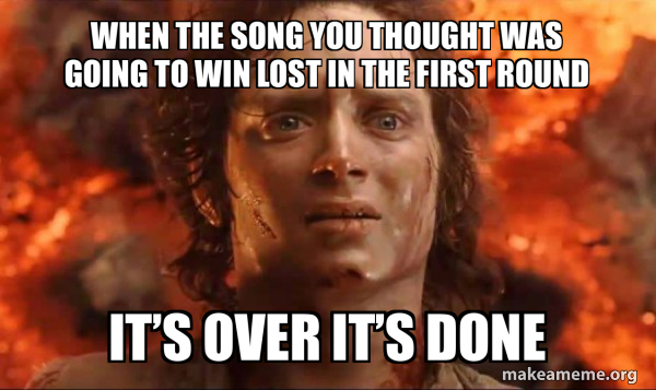 When the song you thought was going to win lost in the first round It’s ...