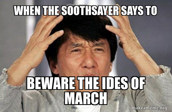 When the soothsayer says to beware the ides of march - Jackie Chan Why ...