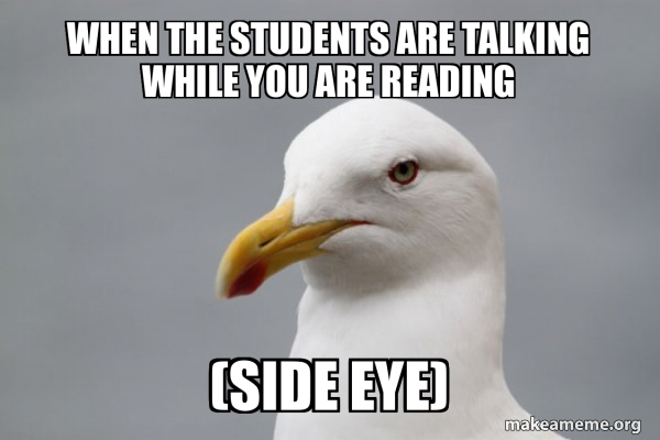 When the students are talking while you are reading (Side eye) - Stuff ...