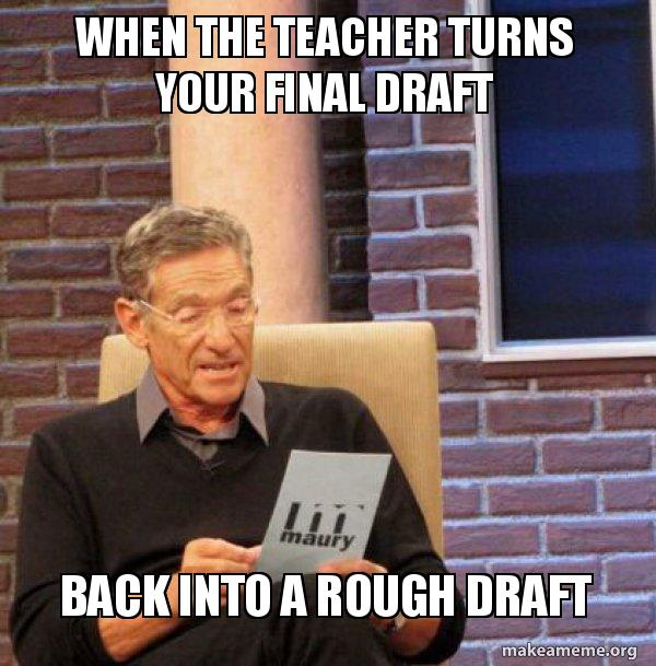 Rough Draft Memes Editing It's Miserable. Why Can't The Rough Draft