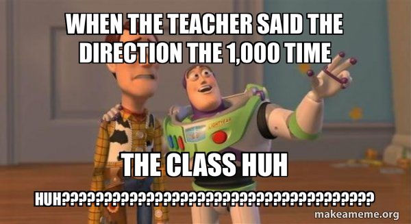 When the teacher said the direction The 1,000 Time the class HUH HUH