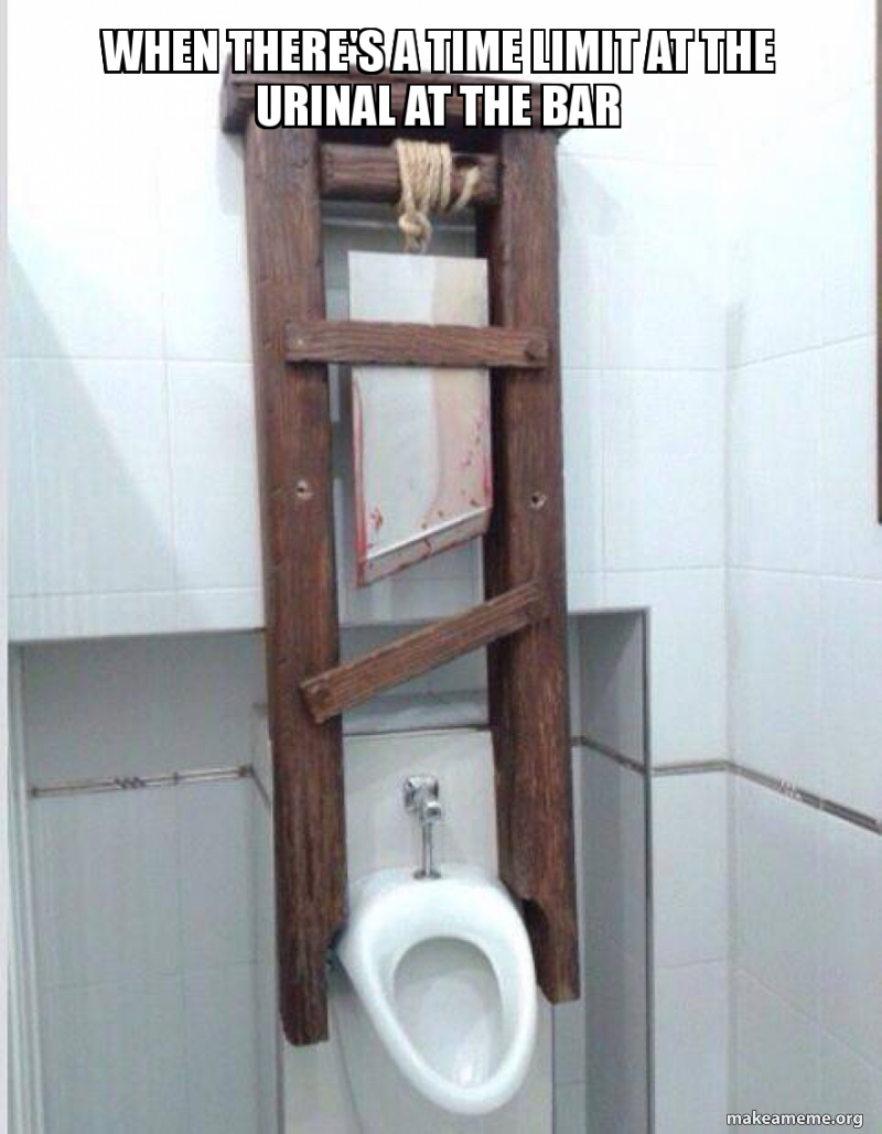 When there's a time limit at the urinal at the bar Meme Generator