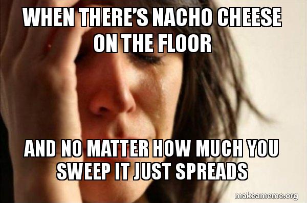 Nacho Problem Memes Compare Prices For Funny Nacho Tees Across All