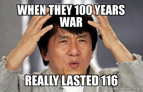 When they 100 years war Really lasted 116 - Jackie Chan Why? Meme Generator