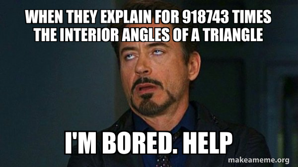 when they explain for 918743 times the interior angles of a triangle I ...