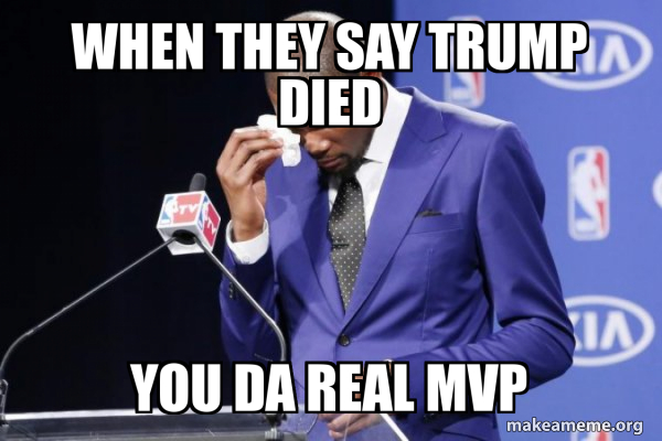 when they say trump died You Da Real MVP - Kevin Durant You Da The Real ...