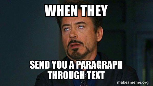When they Send you a paragraph through text - Tony Stark Eye Roll Meme ...