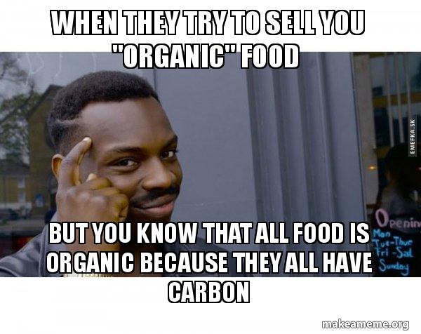 Organic Food Meme Hallie Back Of An Organic Snack Label: We Love What