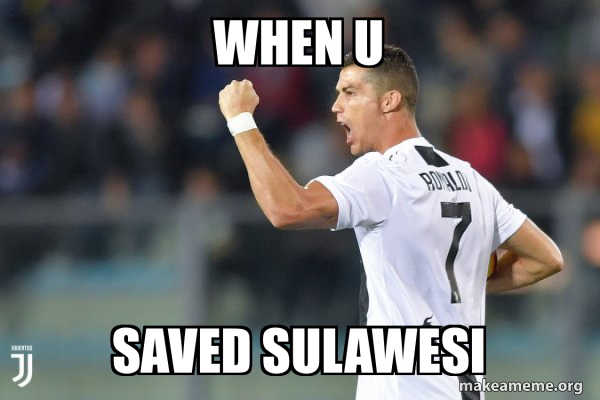 when u saved sulawesi - Cristiano Ronaldo Meme Generator