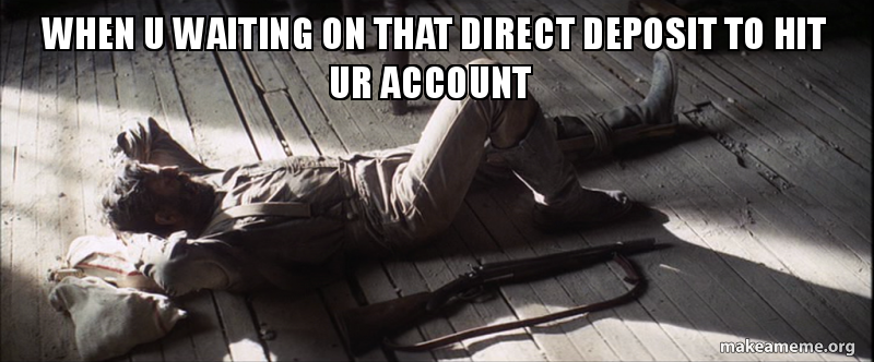 Direct Deposit Memes