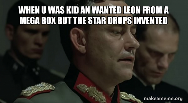 when u was kid an wanted leon from a mega box but the star drops ...