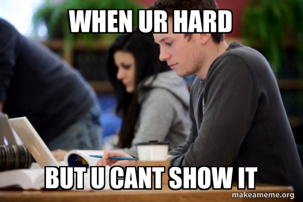 When ur hard but u cant show it - Conscientious College Senior Meme ...
