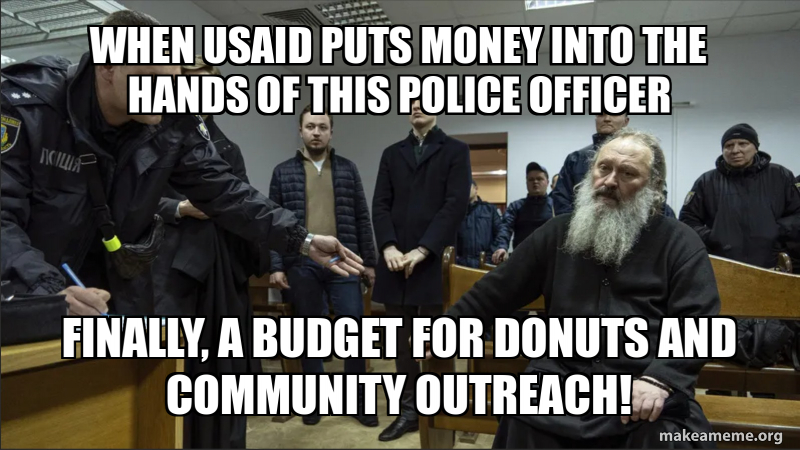 When USAID puts money into the hands of this police officer Finally, a ...