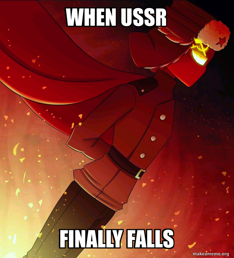 When USSR Finally falls Meme Generator