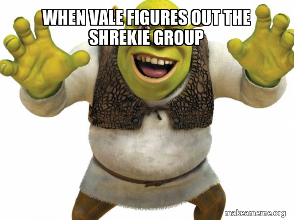 when vale figures out the shrekie group - Shrek Meme Generator